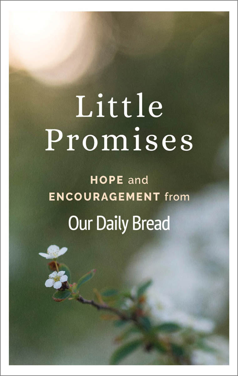 Little Promises – Our Daily Bread Ministries